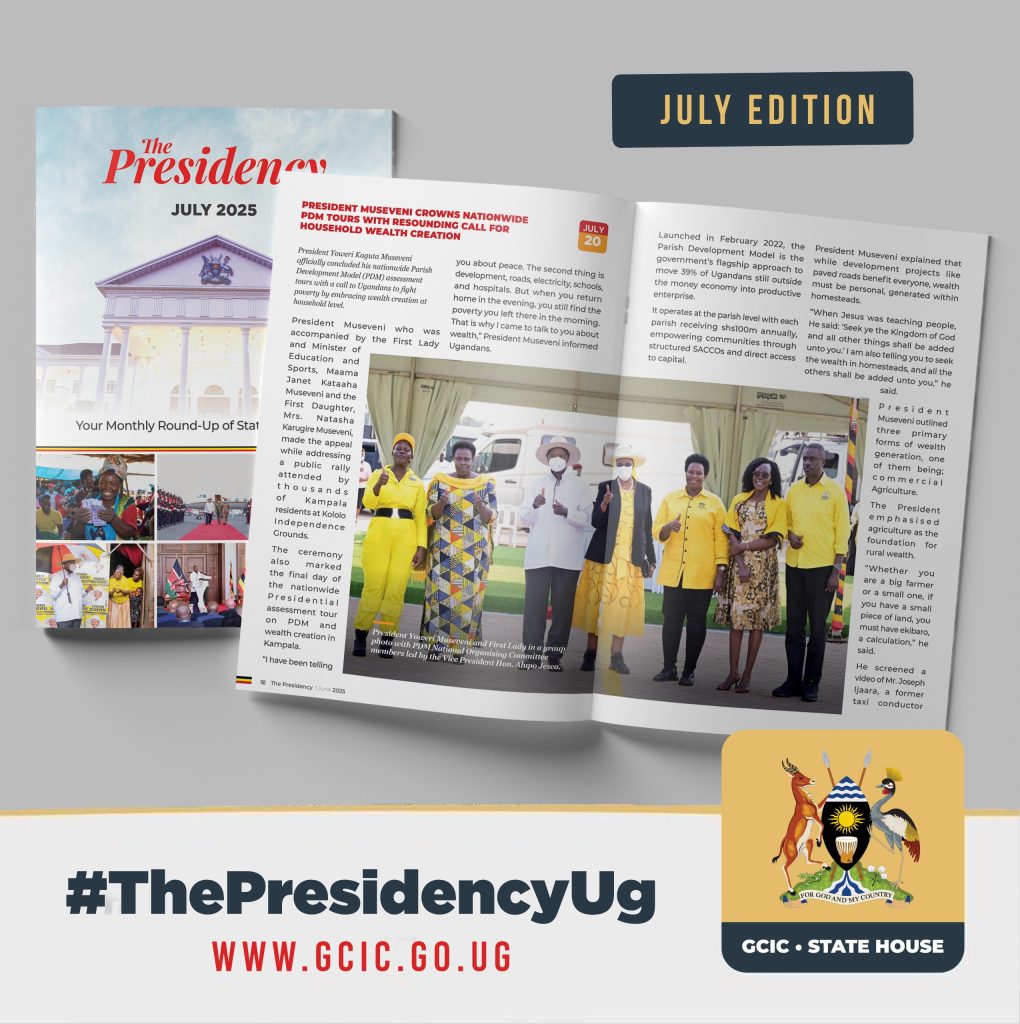THE PRESIDENCY JULY 2025 – GCIC Uganda